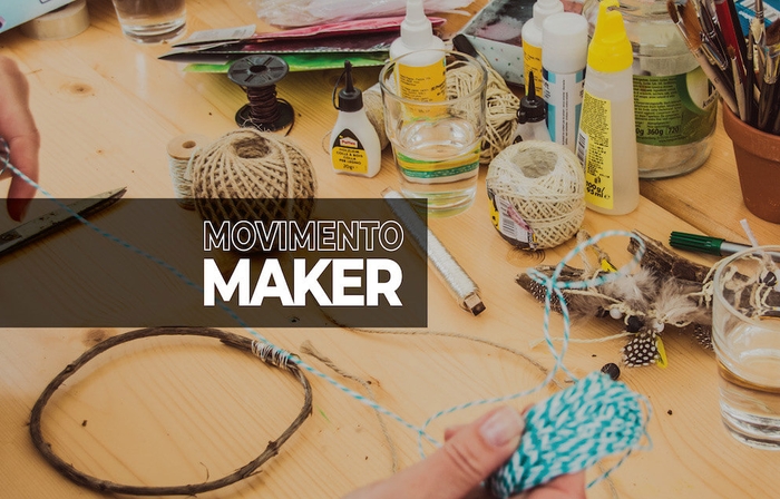 O Movimento Maker e a construção de novas realidades - Descola | Blog ...
